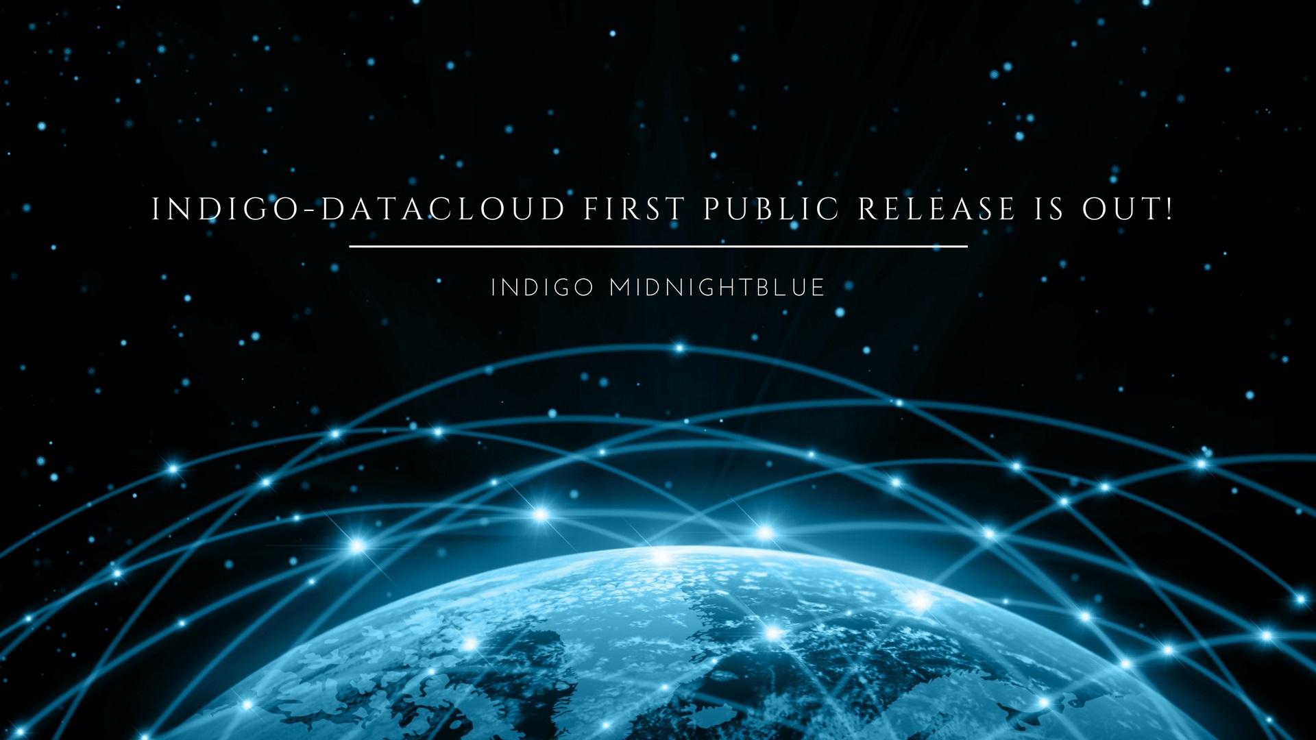 The first INDIGO-DataCloud software release is out - EGI