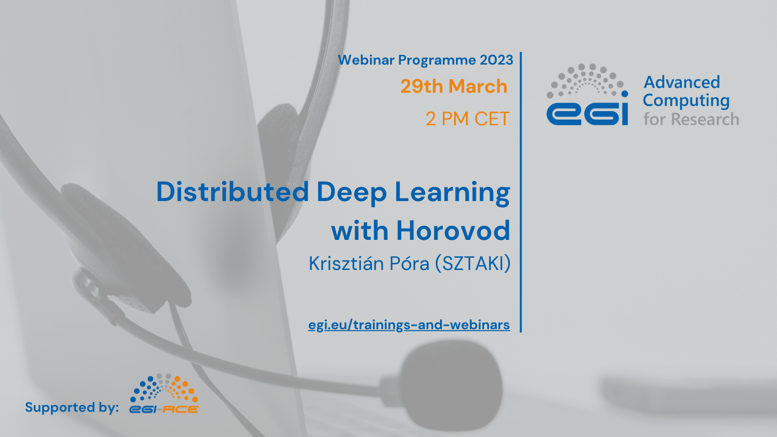 Webinar: Distributed Deep Learning with Horovod - EGI Webinar: Distributed Deep Learning with Horovod - EGI