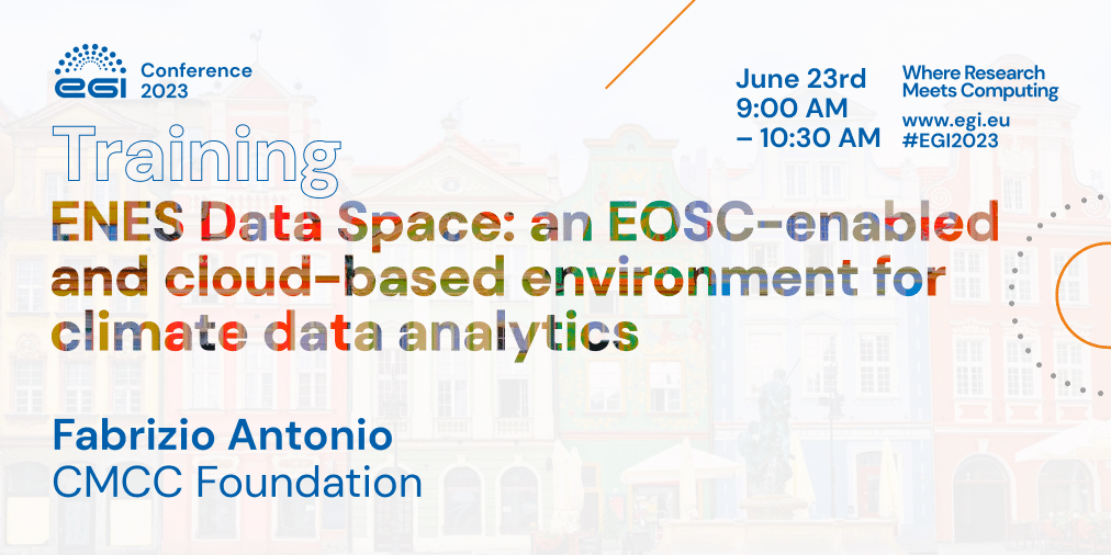 Training: ENES Data Space: an EOSC-enabled and cloud-based environment for climate data ...